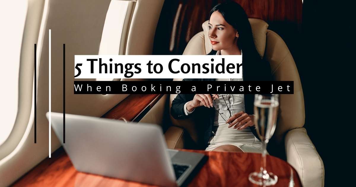 Booking a Private Jet? Here Are 5 Things You Need to Know