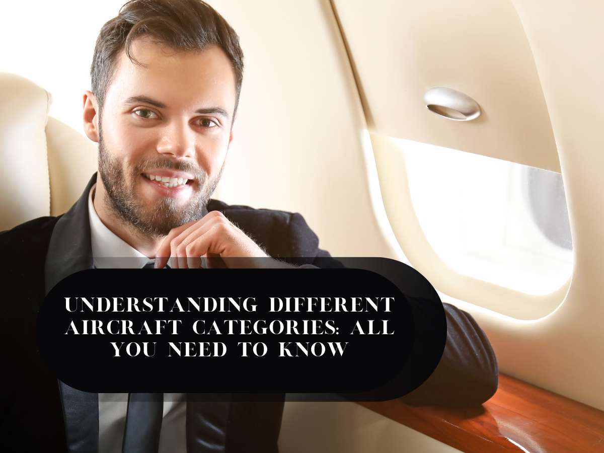 A Comprehensive Guide to Aircraft Categories: What You Need to Know